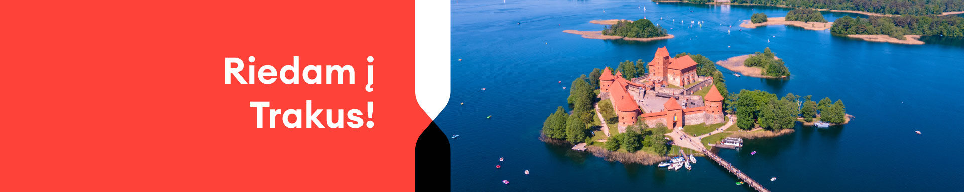 Riedam į Trakus